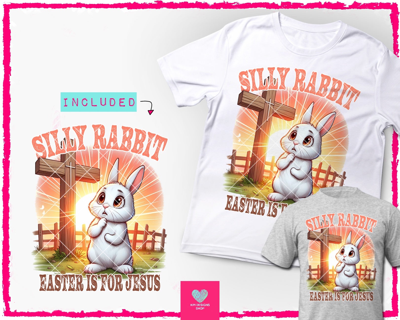 Silly Rabbit, Easter is for Jesus - Mar2024 - PNG - Digital Design – KPI Designs Shop