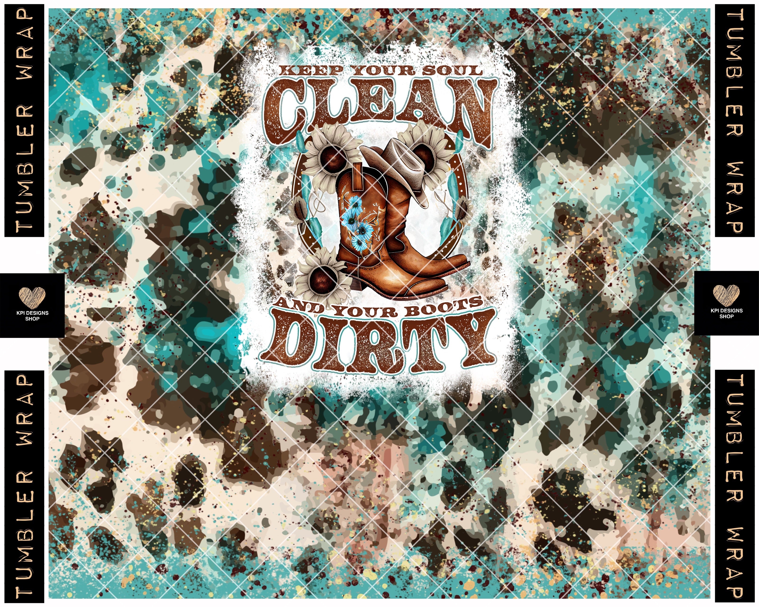 Tumbler Wrap: Keep Your Soul Clean & Your Boots Dirty - PNG - Digital ...