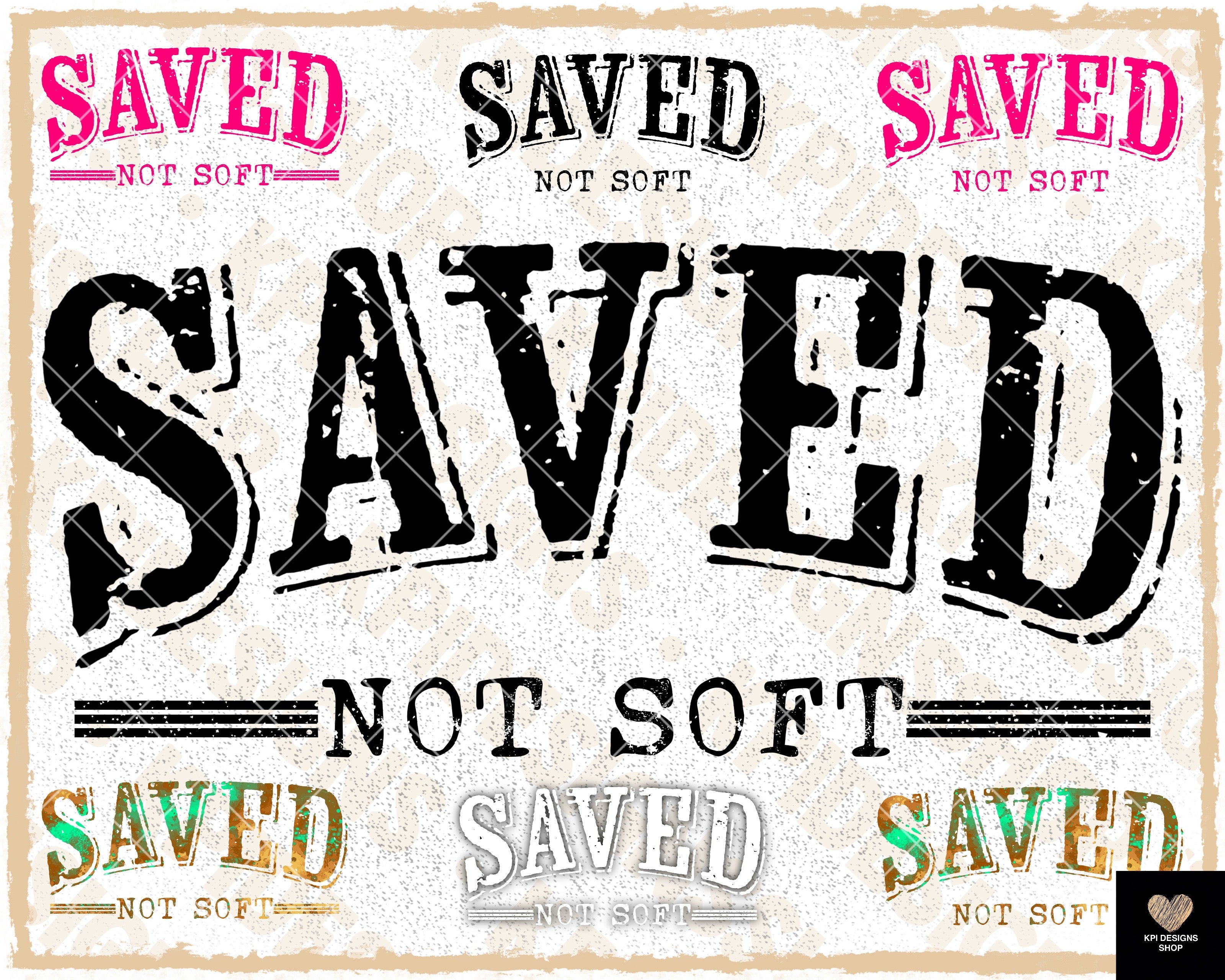 Saved, Not Soft (8-pack) - April2023 - PNG - Digital Design – KPI ...