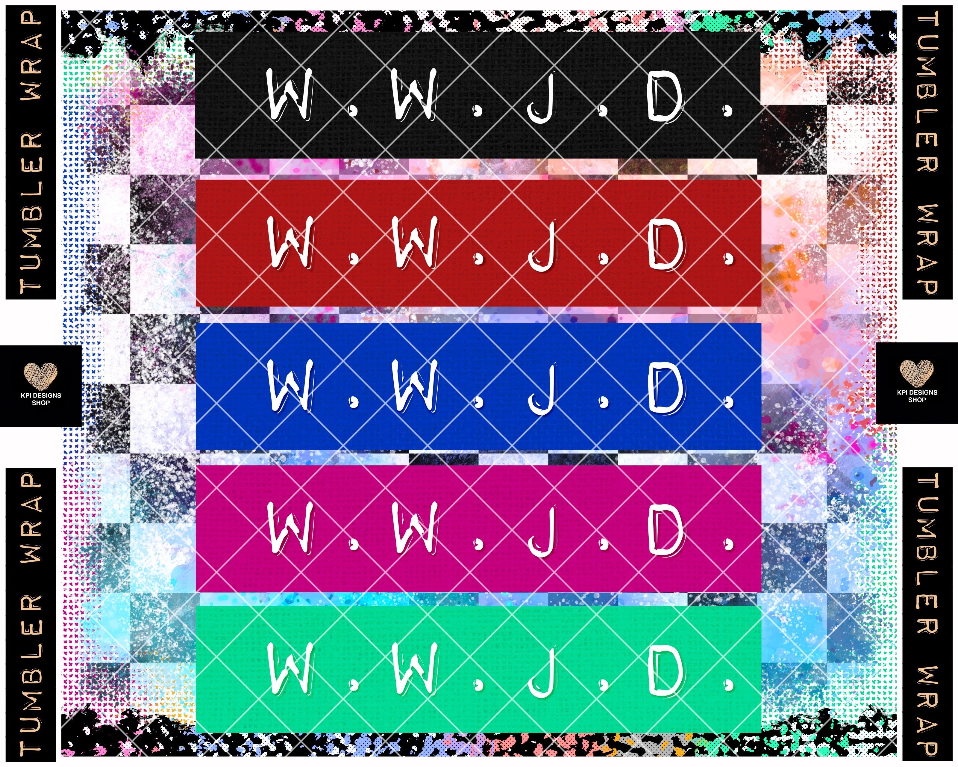 Tumbler Wrap: WWJD - April2023 - PNG - Digital Design – KPI Designs Shop