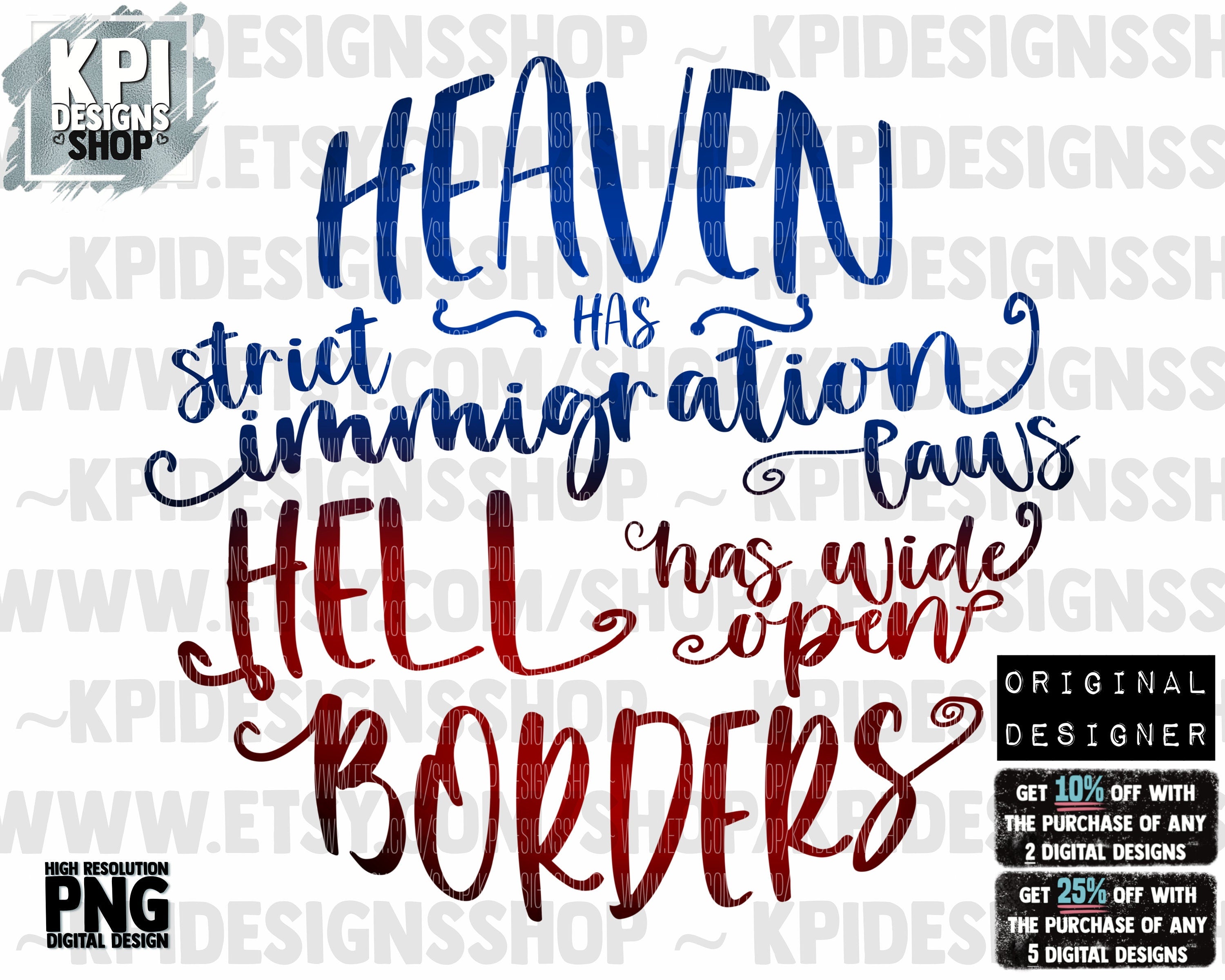 Heaven Has Strict Immigration Laws, Hell has Wide Open Borders - PNG ...